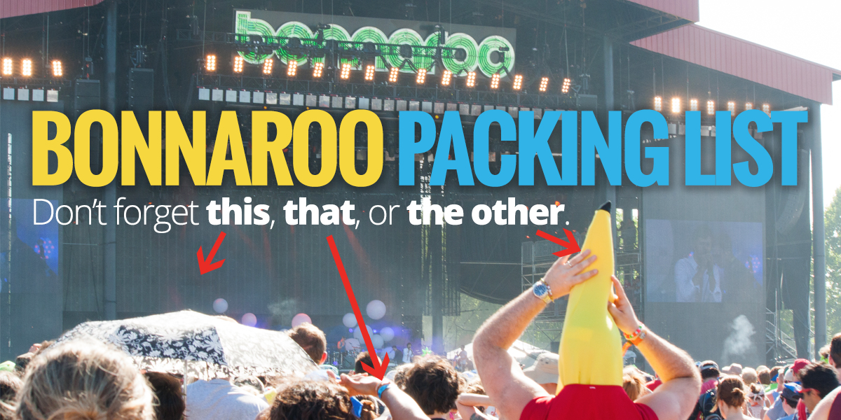 Bonnaroo: What To Bring | Nashville Guru
