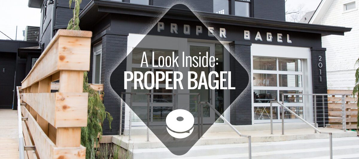 A Look Inside: Proper Bagel | Nashville Guru