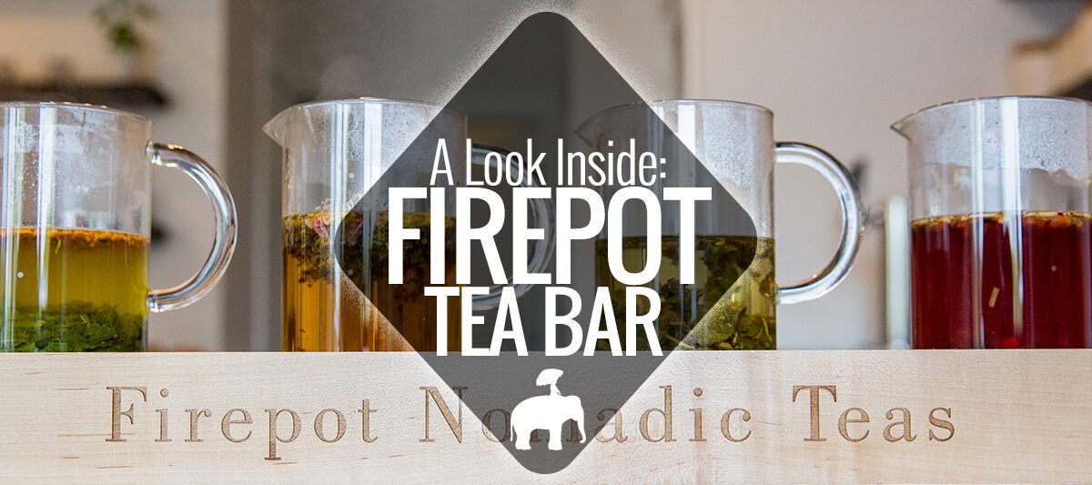 A Look Inside: Firepot Tea Bar | Nashville Guru