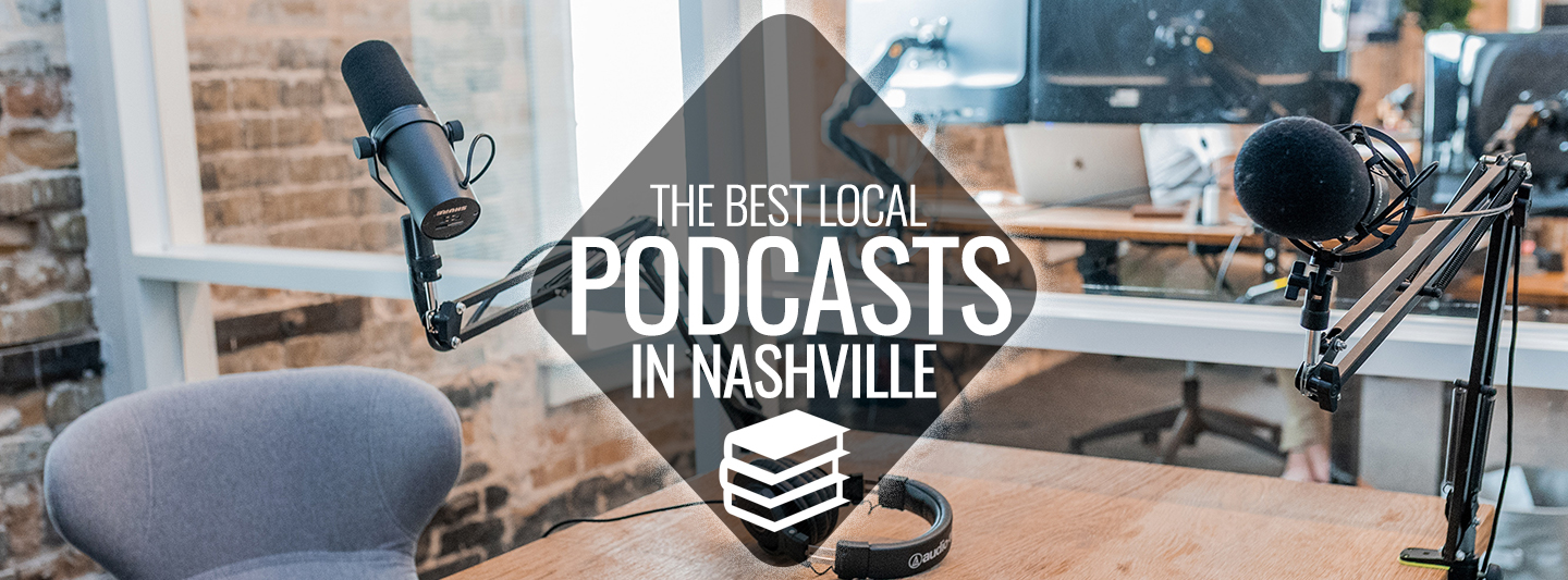 Best Local Podcasts in Nashville | Nashville Guru