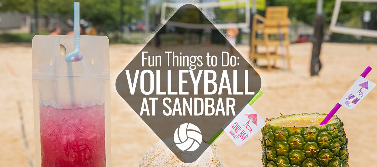 Fun Things to Do: Sand Volleyball at SandBar | Nashville Guru