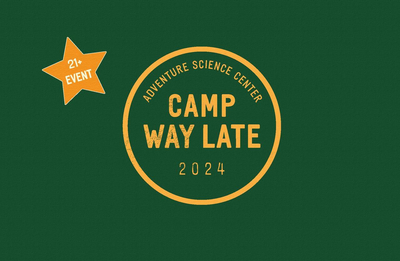 Camp Way Late (21+ Event!) | Nashville Guru