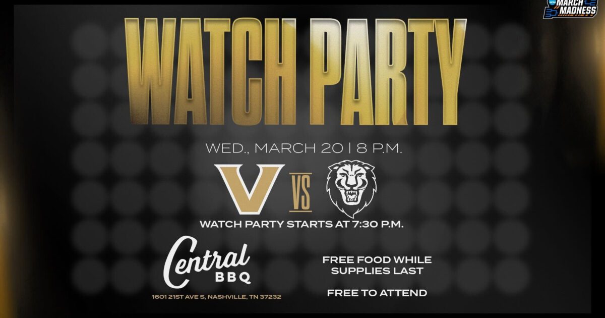 Vanderbilt March Madness Watch Party | Nashville Guru