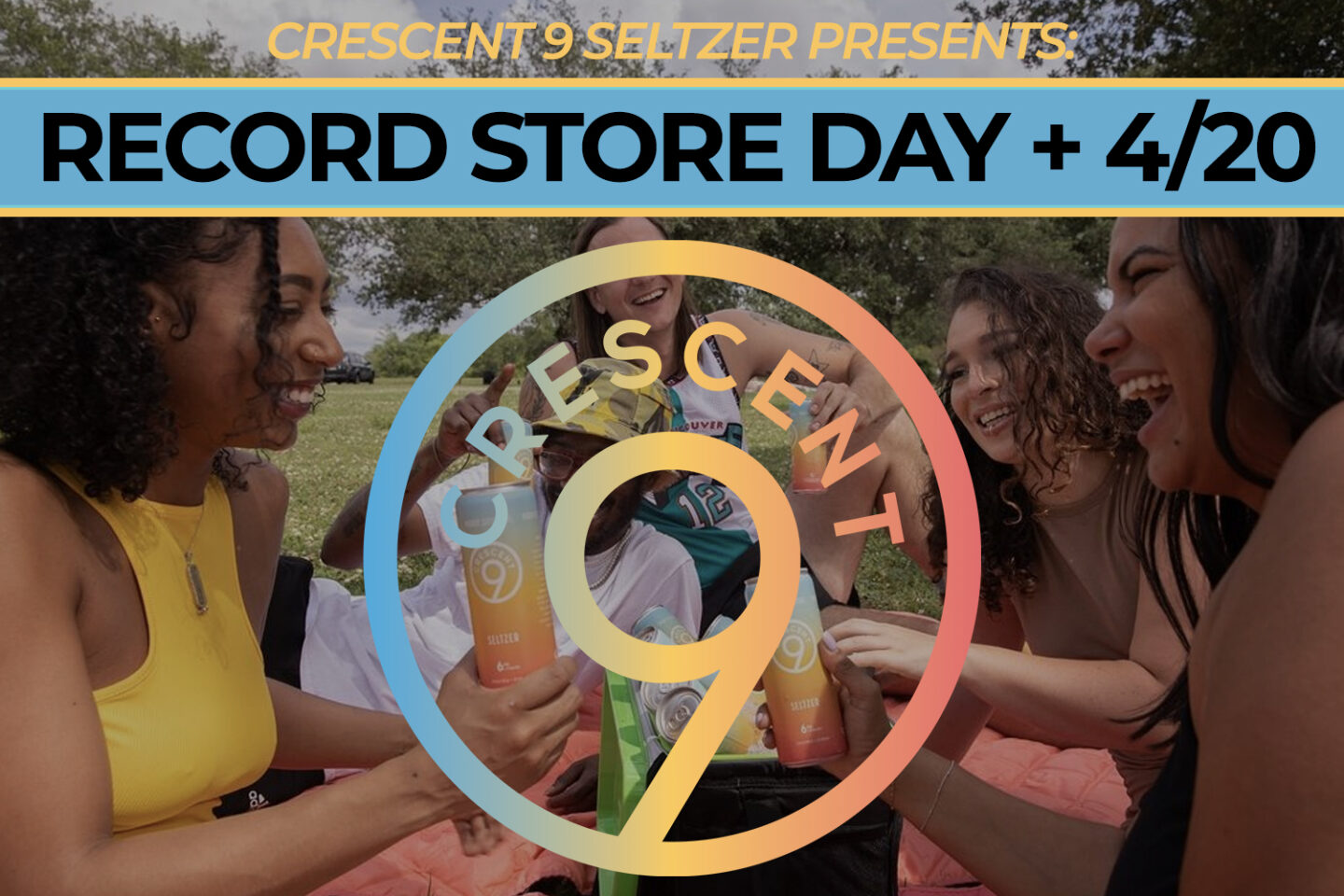 Record Store Day + 4/20 Celebrations Presented by Crescent 9 Seltzer ...