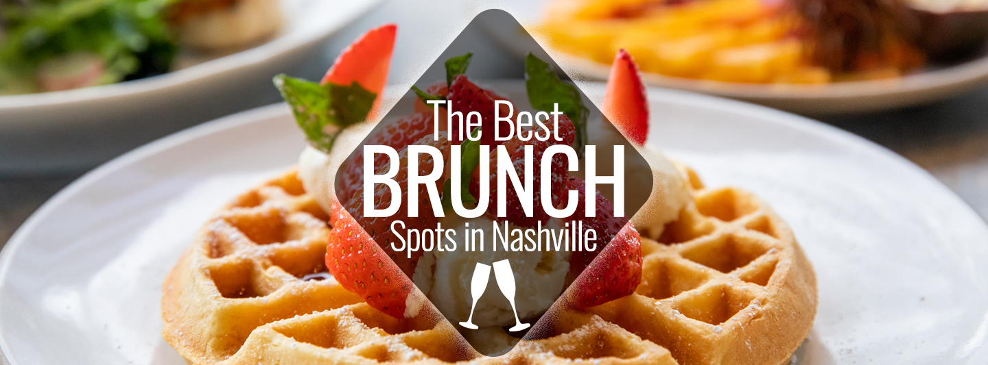 The Best Brunch Spots in Downtown Nashville | Nashville Guru