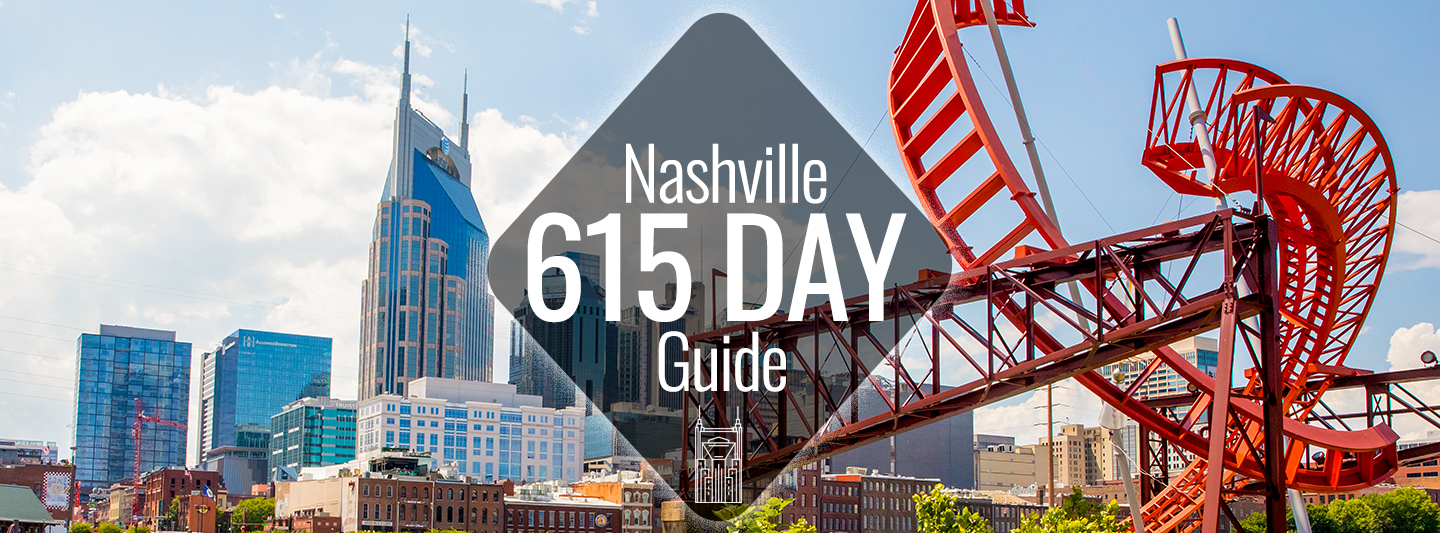 615 Day Guide | Nashville Guru