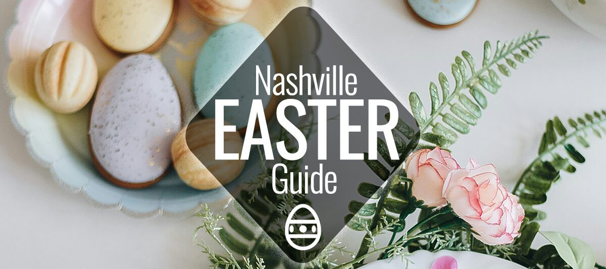 Easter in Nashville Guide | Nashville Guru