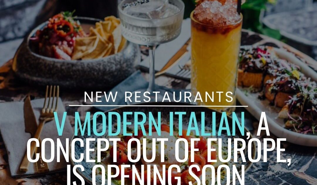 V Modern Italian, a concept out of Europe, is opening soon in the Gulch ...