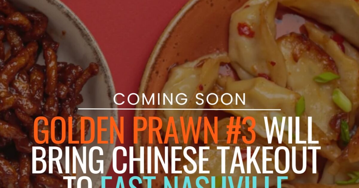 Golden Prawn #3 will bring Chinese takeout to East Nashville in summer ...