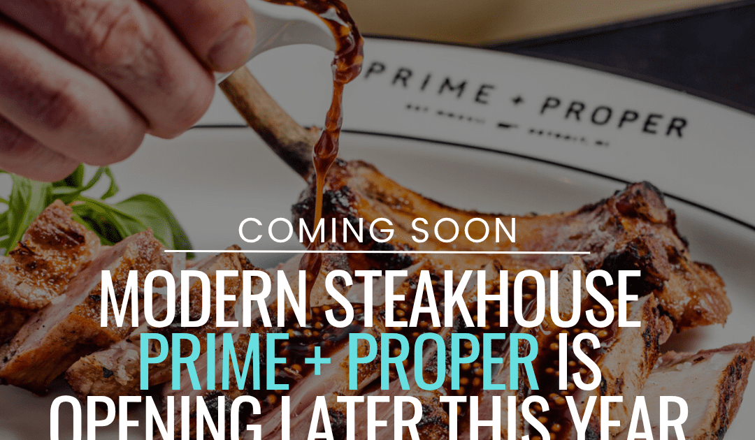 Prime + Proper is opening later this year at Nashville Yards - Nashville Guru