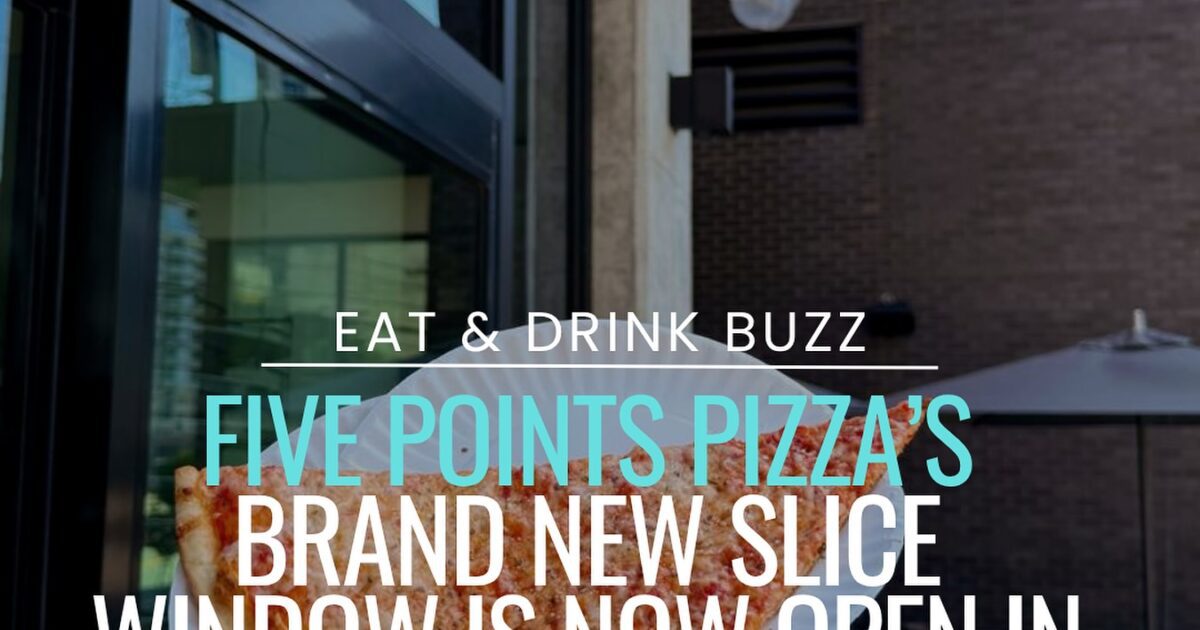 Five Points Pizza' brand new slice window is now open in the Gulch ...