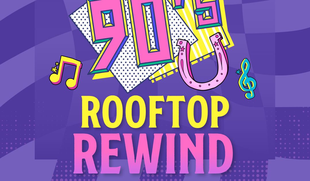 Whiskey River 90’s Rooftop Rewind | Nashville Guru